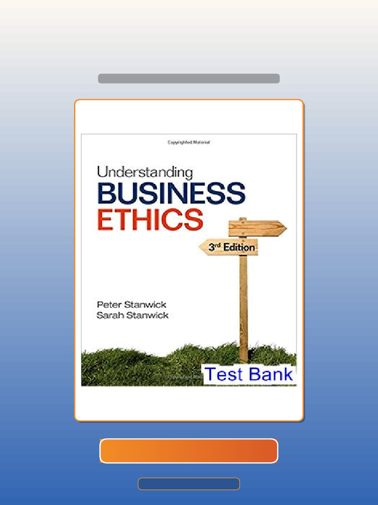 Complete Understanding Business Ethics 3rd Edition Stanwick eBook and ...