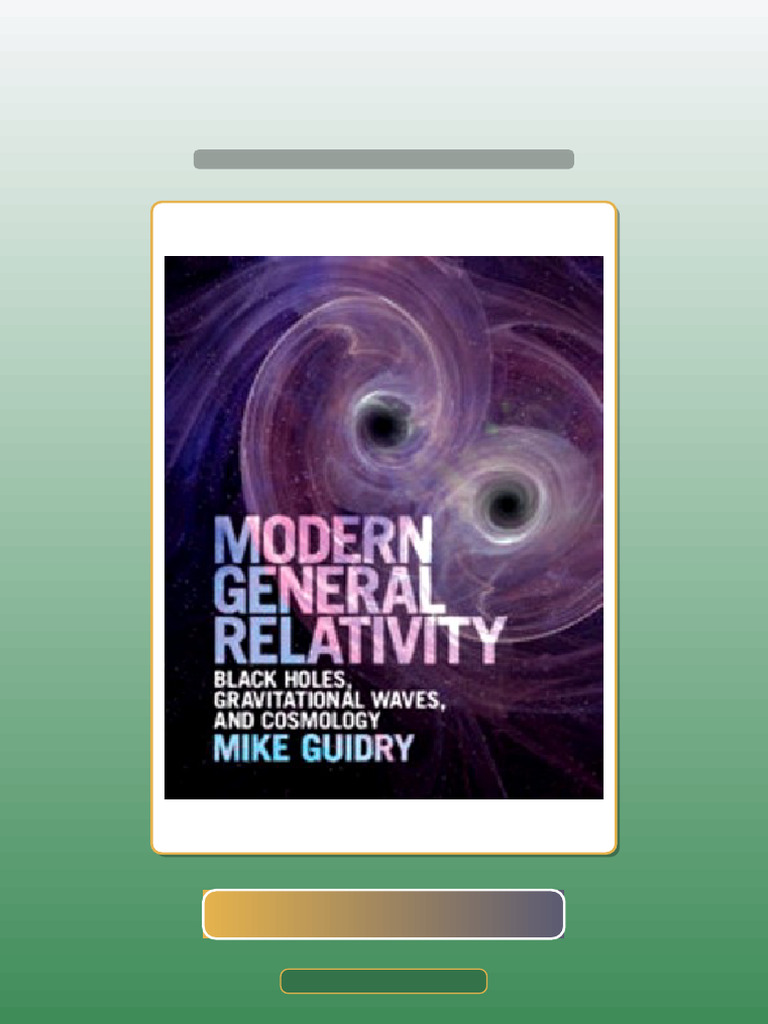 Modern General Relativity Black Holes Gravitational Waves and Cosmology 1st Edition Mike Guidry ...