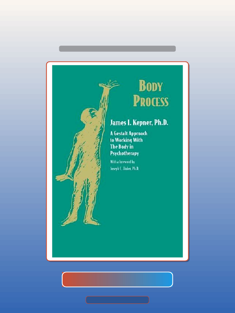 Body Process A Gestalt Approach To Working With The Body in ...