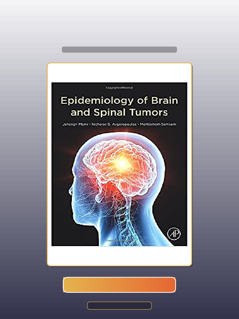 Epidemiology of Brain and Spinal Tumors by Jahangir Moini Nicholas ...