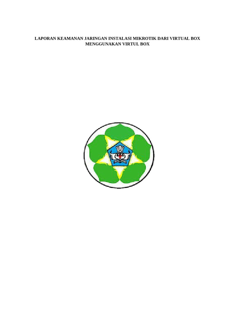 Laporan Keamanan Jaringan Instalasi Mikrotik Dari Virtual Box ...