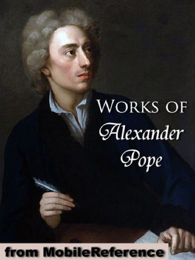Works Of Alexander Pope: Includes An Essay On Criticism, An Essay On ...
