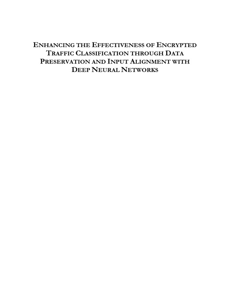 Enhancing The Effectiveness of Encrypted Traffic Classification Through Data Preservation and ...