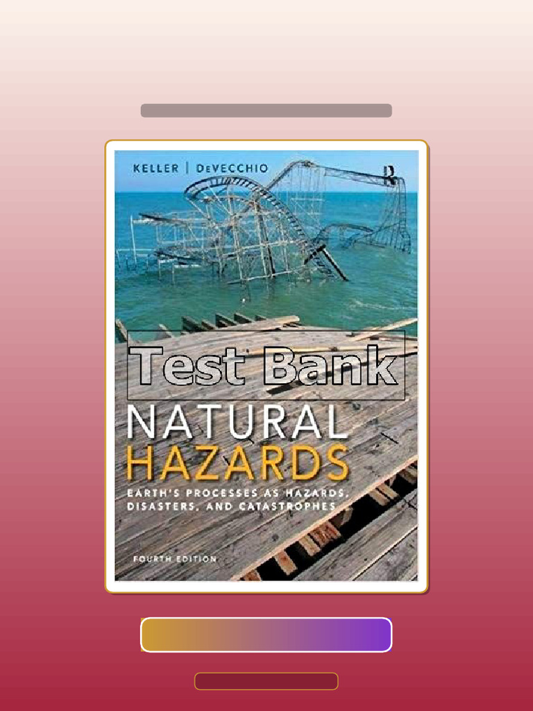 Complete Natural Hazards 4th Edition Keller Verified | PDF | Hazards ...