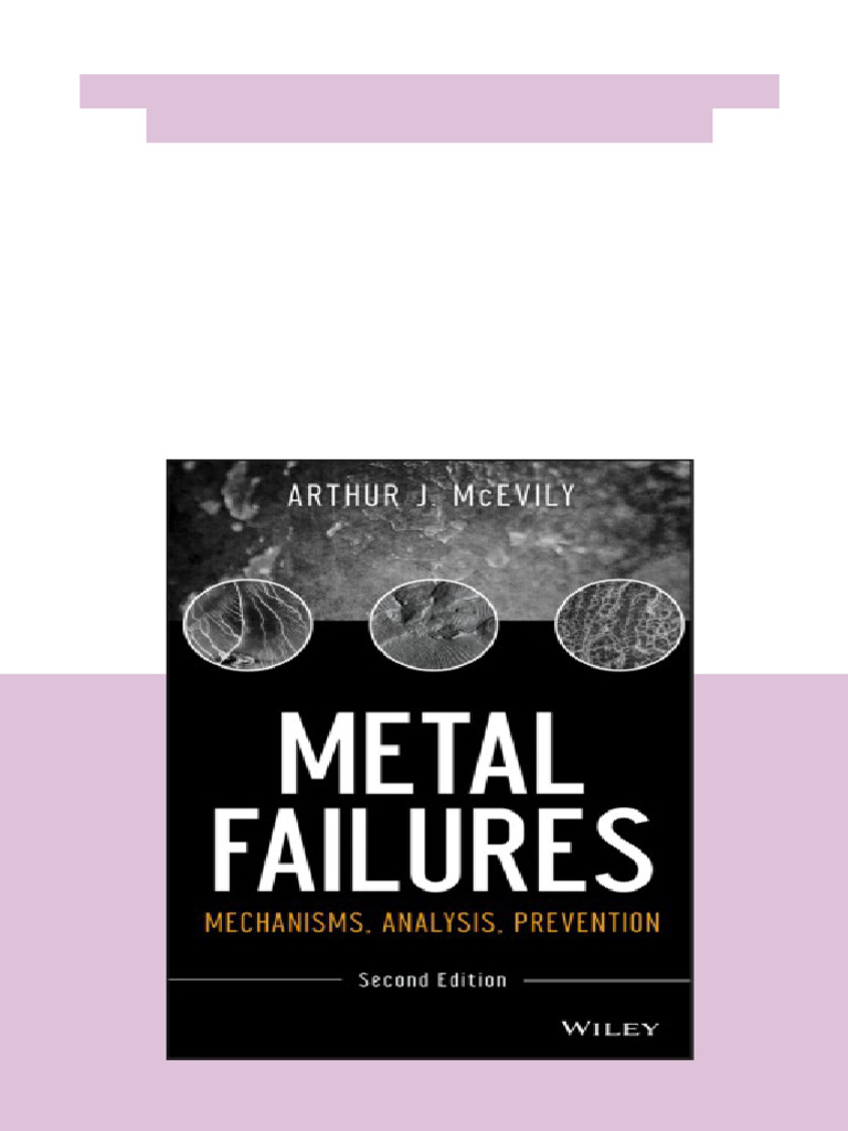 Metal Failures Mechanisms Analysis Prevention 2nd Edition Arthur J ...