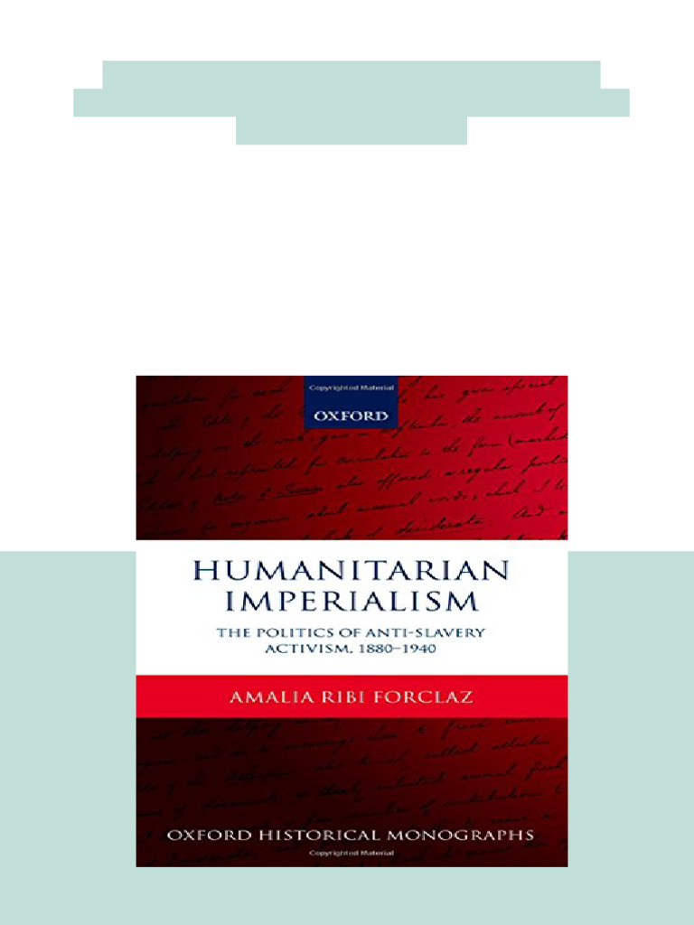 Humanitarian Imperialism The Politics of Anti Slavery Activism 1880 ...