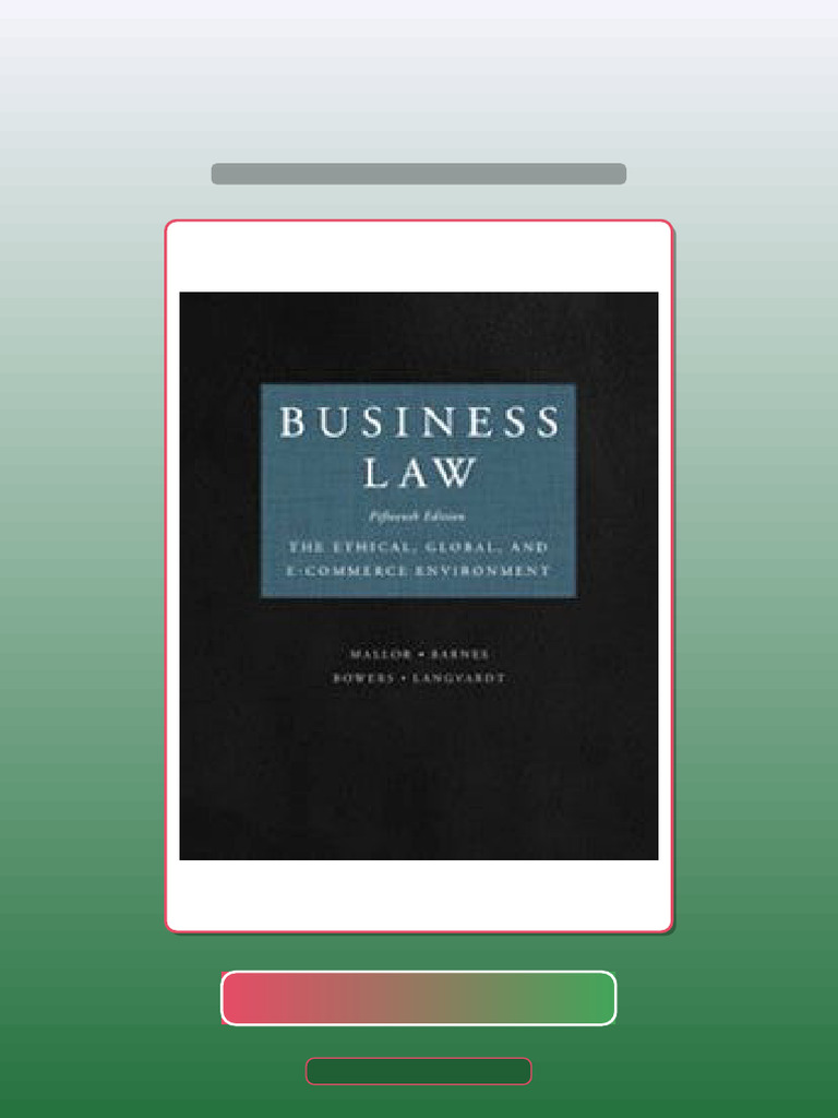 Business Law The Ethical Global and E Commerce Environment 15th Edition ...
