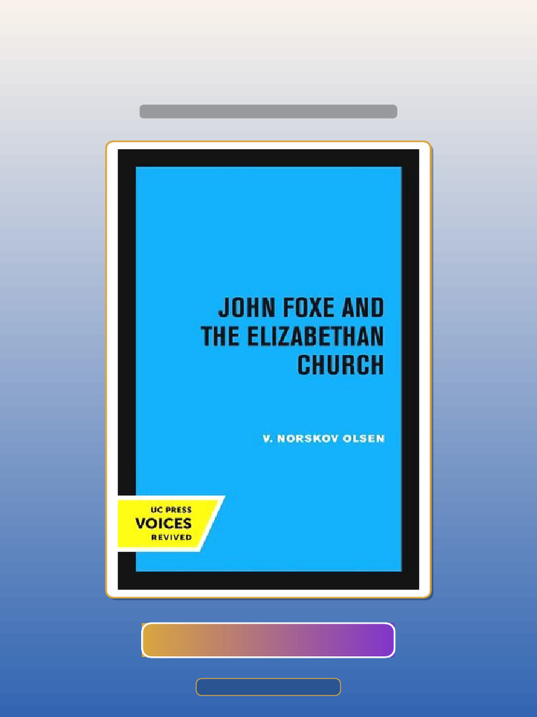 Complete John Foxe and The Elizabethan Church HQ File Verified | PDF ...