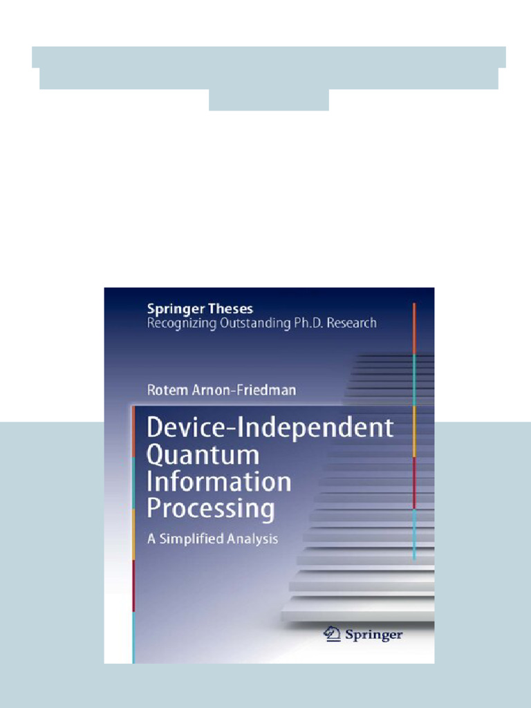 Device-Independent Quantum Information Processing: A Simplified ...
