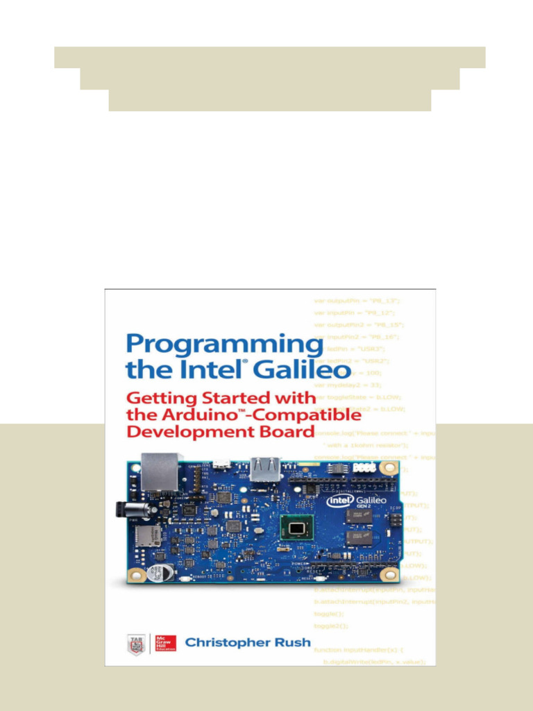 Programming The Intel Galileo Getting Started With The Arduino Compatible Development Board