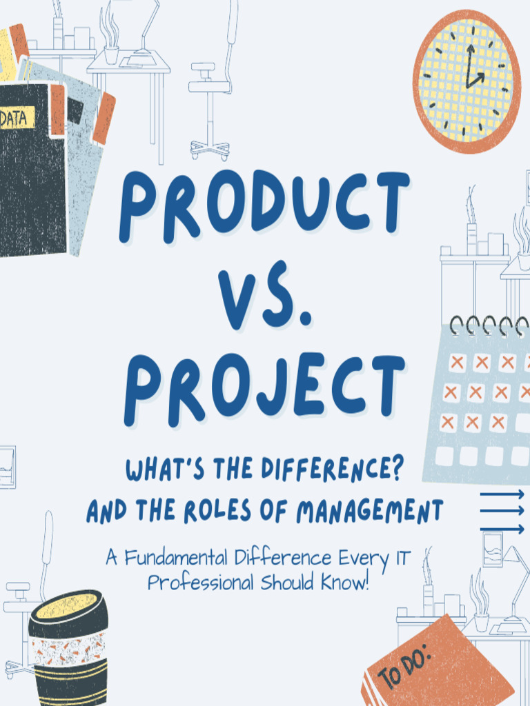 Understanding Product vs. Project and Management Roles | PDF