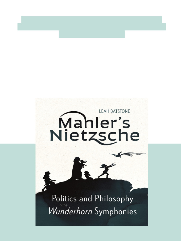 Mahler s Nietzsche politics and philosophy in the Wunderhorn symphonies ...