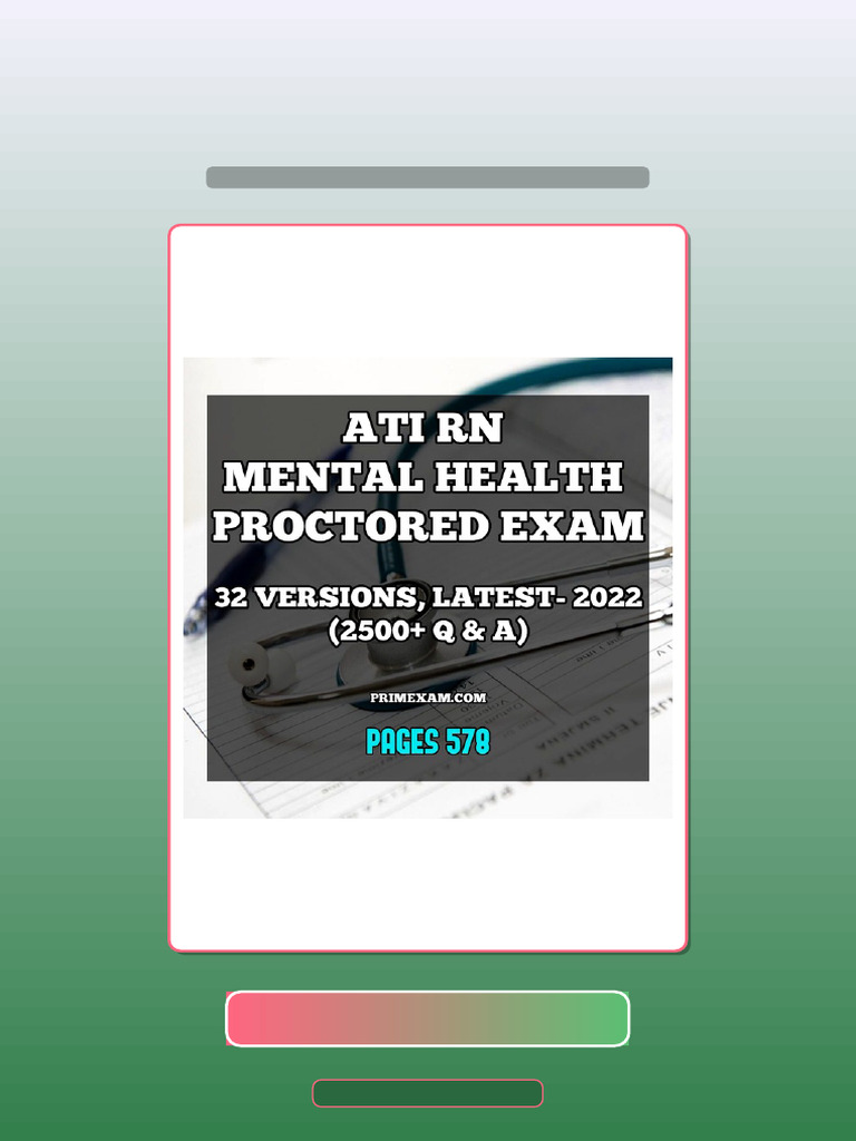 Ati RN Mental Health Proctored Exam 32 Versions Latest 2022 2500 Q A ...