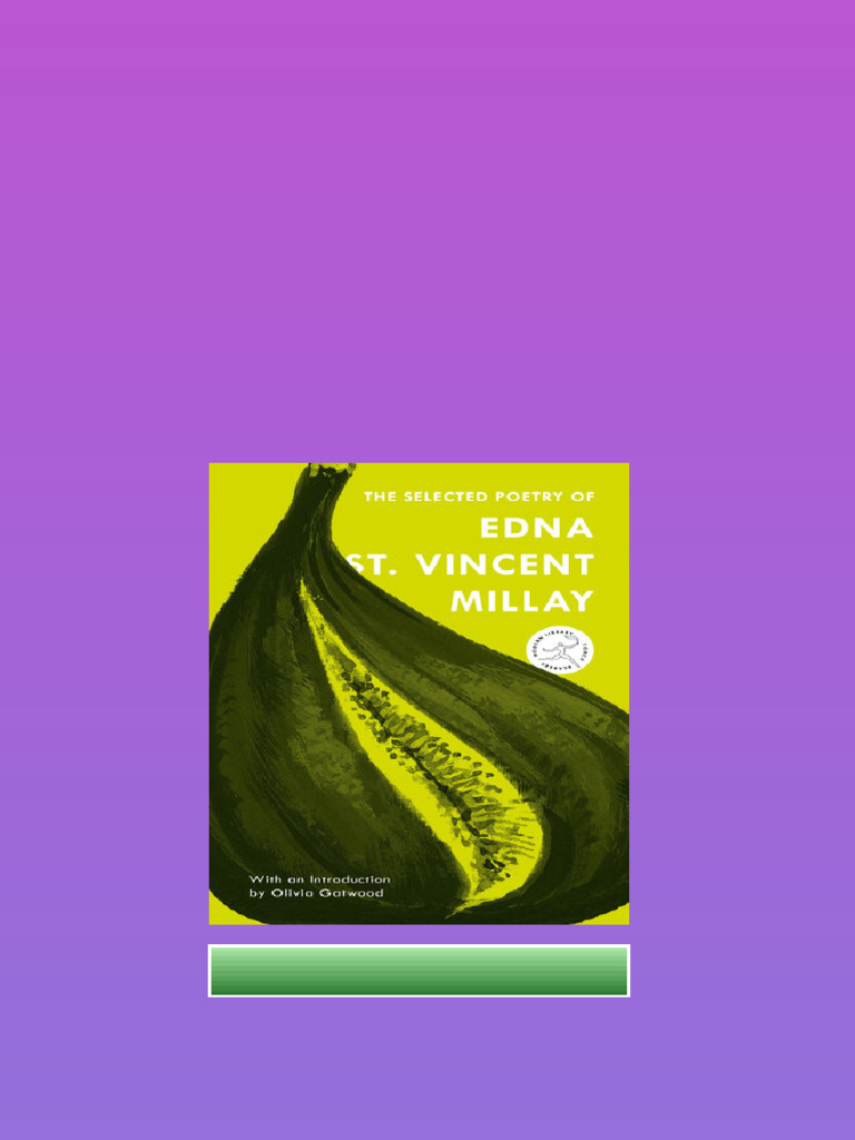 The Selected Poetry of Edna ST Vincent Millay Edna ST Vincent Millay ...