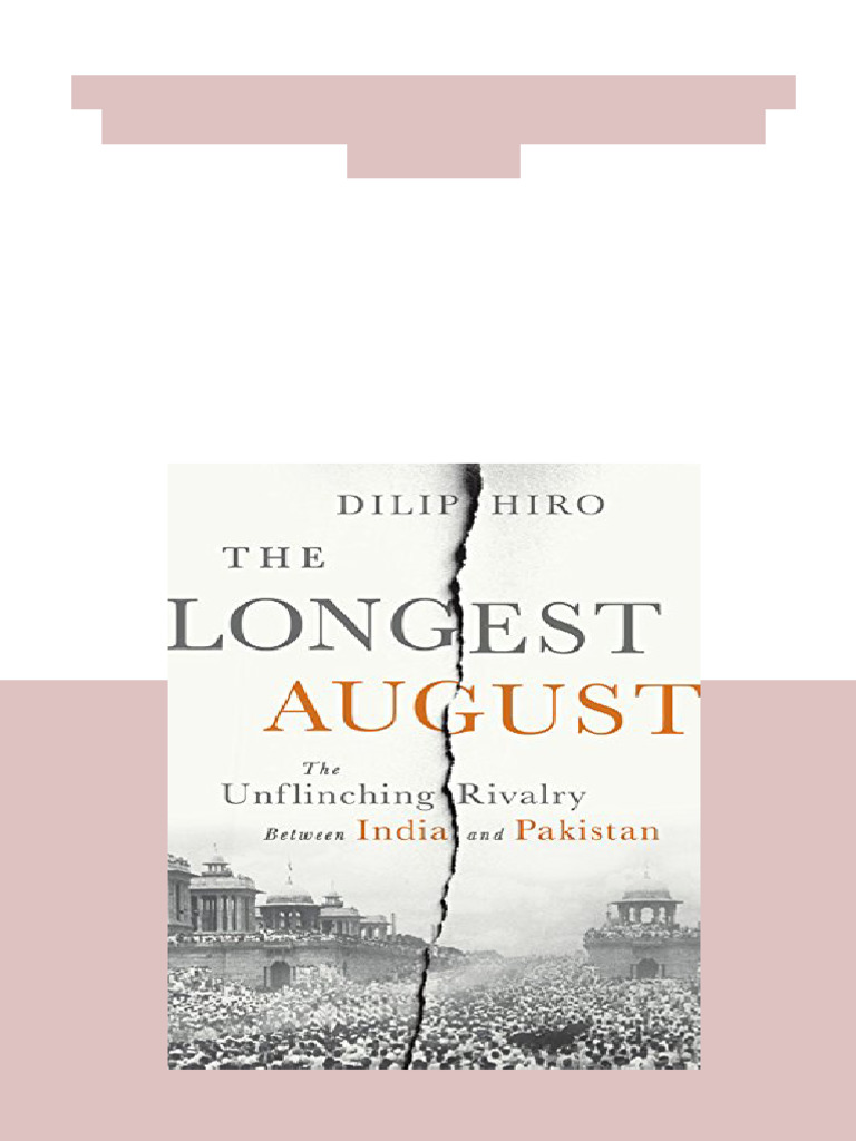 The Longest August The Unflinching Rivalry Between India and Pakistan ...