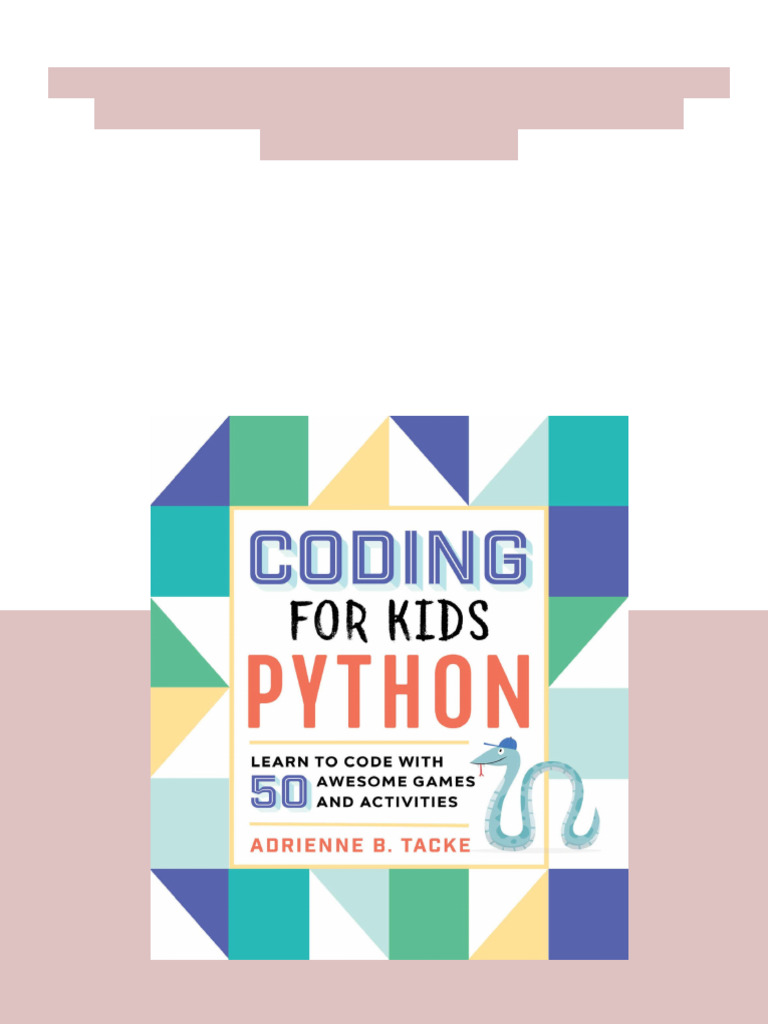 Coding For Kids Python Learn To Code With 50 Awesome Games and Activities 2019th Edition ...