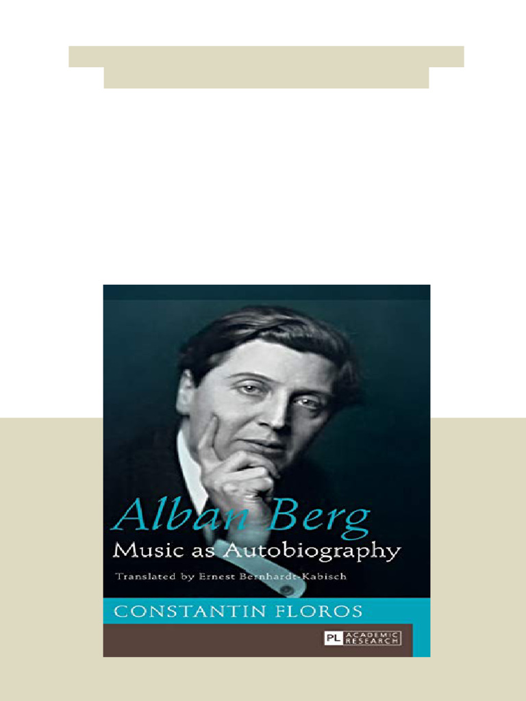 Alban Berg Music As Autobiography 1st Edition Constantin Floros 2025 ...