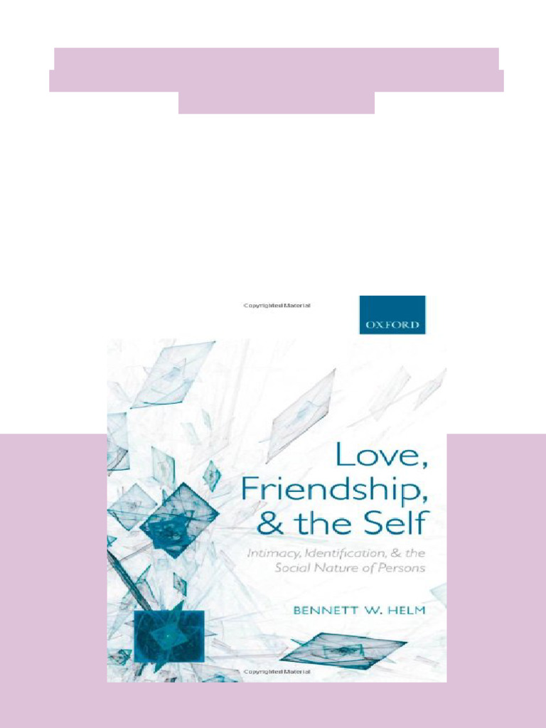 Love Friendship and The Self Intimacy Identification and The Social Nature of Persons 1st ...