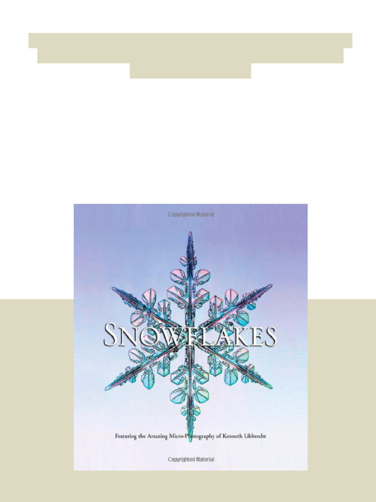 Snowflakes Featuring The Amazing Micro Photography of Kenneth Libbrecht ...
