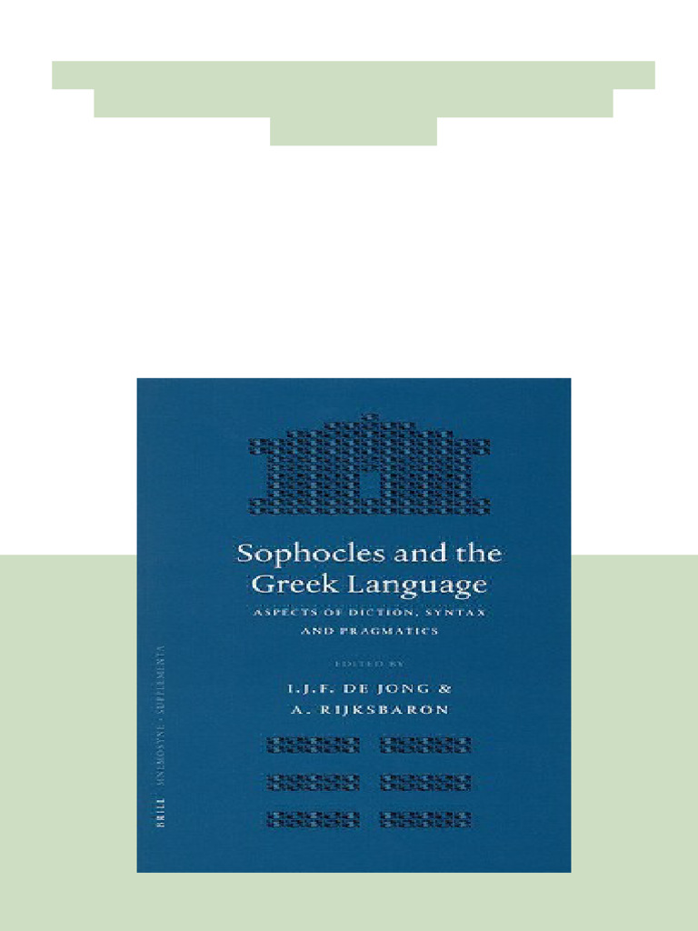 Sophocles and The Greek Language Aspects of Diction Syntax and ...