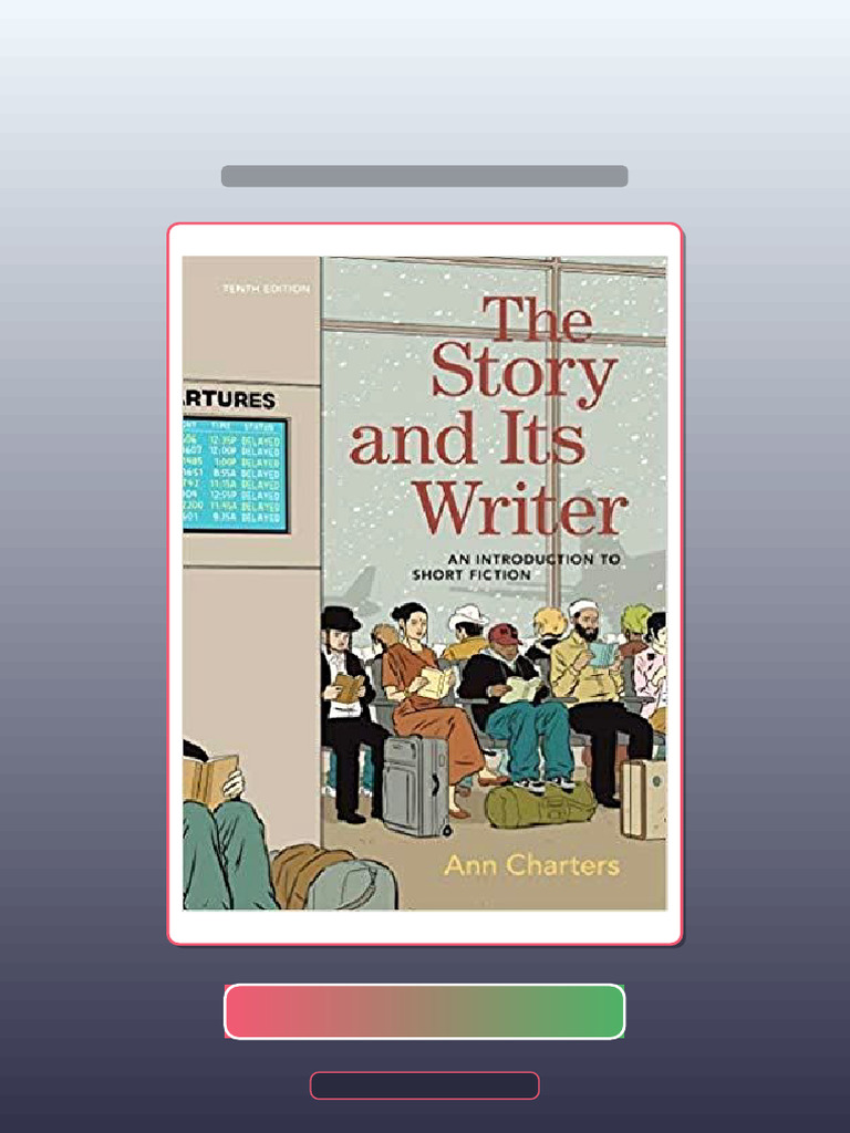 The Story and Its Writer An Introduction To Short Fiction 10th Edition ...