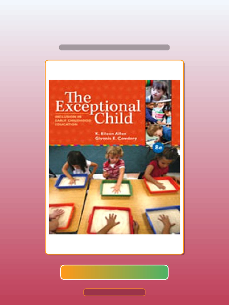 The Exceptional Child Inclusion in Early Childhood Education 8th Edition Eileen K Allen Glynnis ...