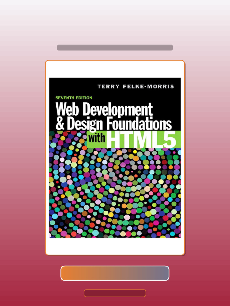 Web Development and Design Foundations With HTML5 7E 7th Edition ByTerry FelkeMorris Ebook and ...