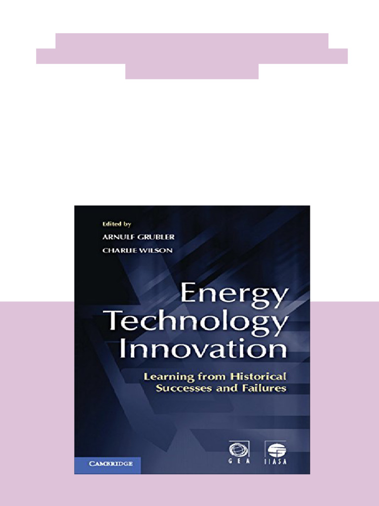 Energy Technology Innovation Learning From Historical Successes and ...
