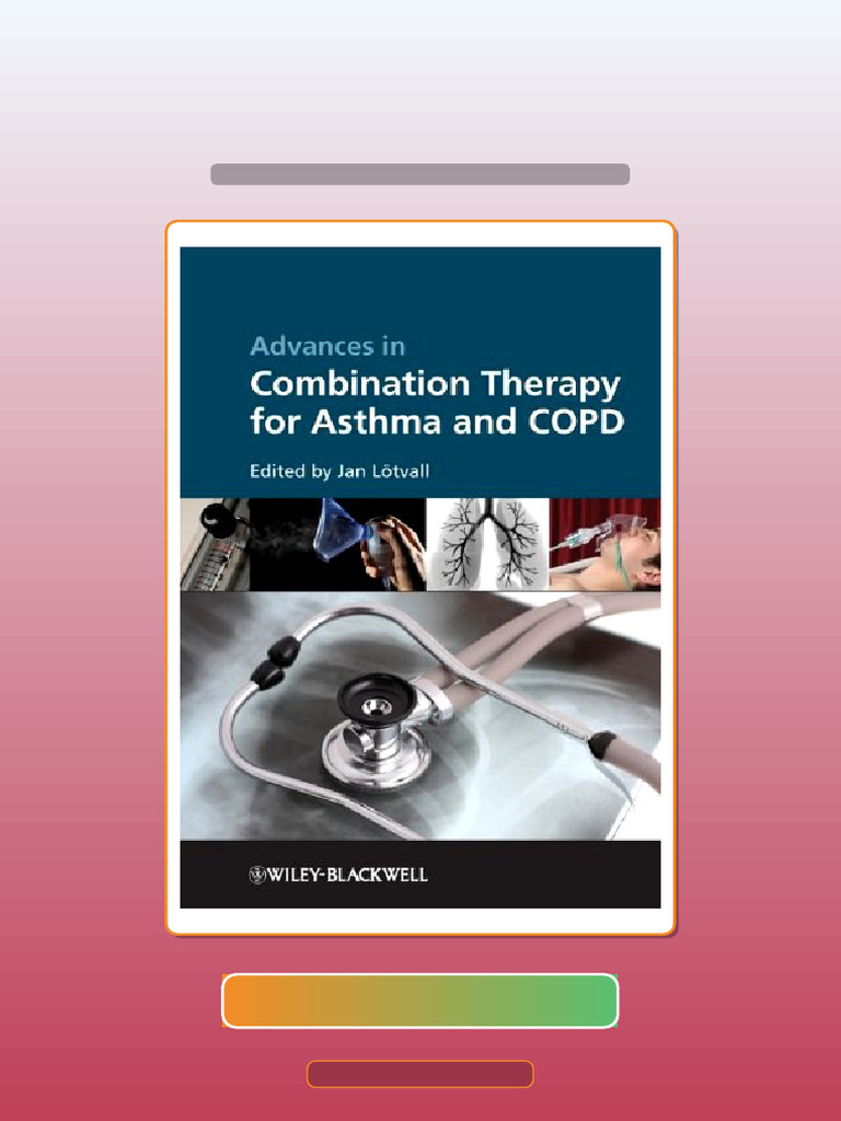 Advances in Combination Therapy For Asthma and COPD Get It Now | PDF ...