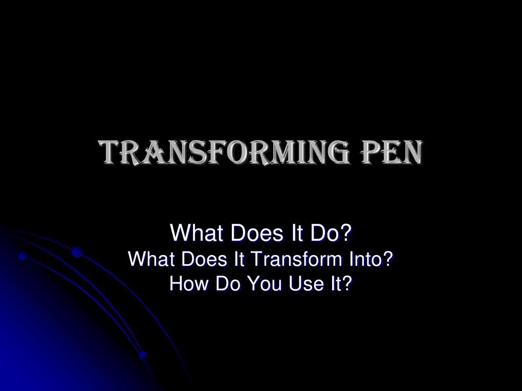 Transforming Pen: What Does It Do? | PDF