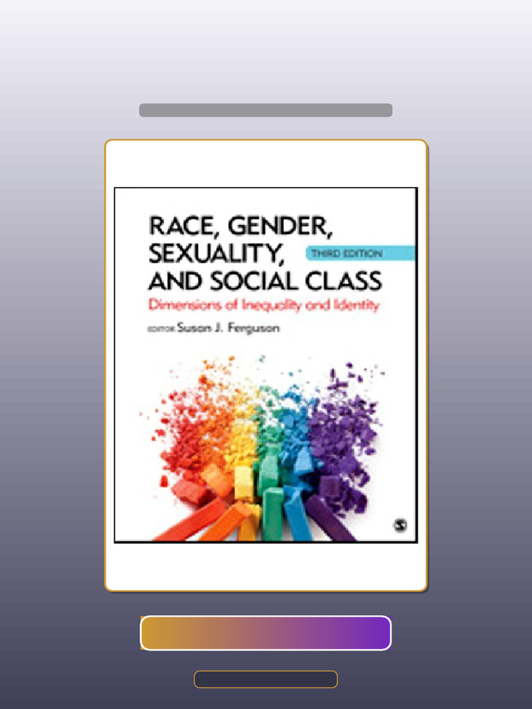 Complete Race Gender Sexuality and Social Class Dimensions of Inequality and Identity 3rd ...