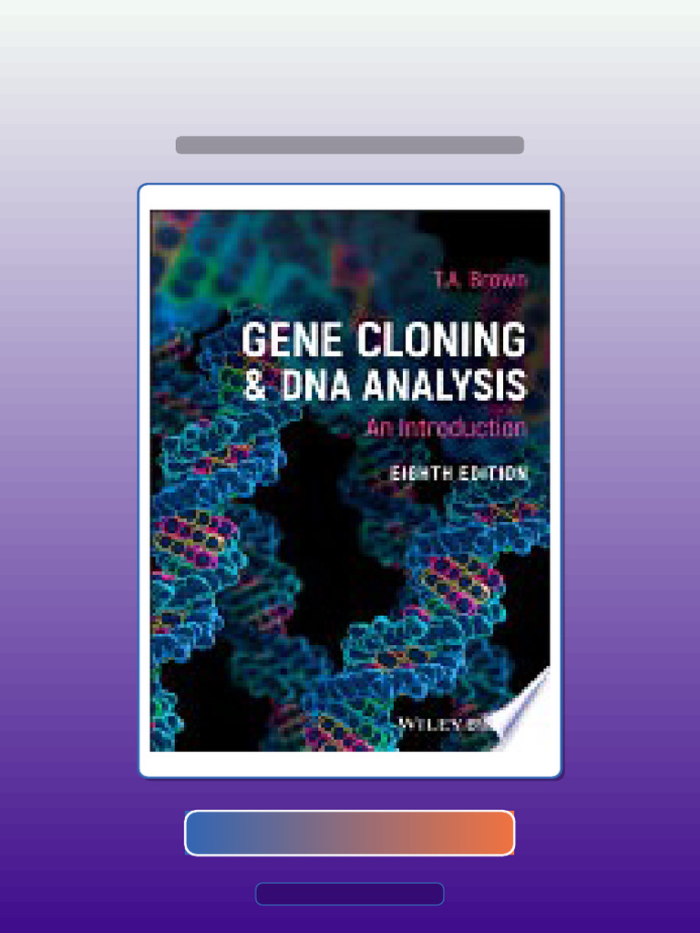 Complete Gene Cloning and DNA Analysis 8th Edition T a Brown HQ File ...