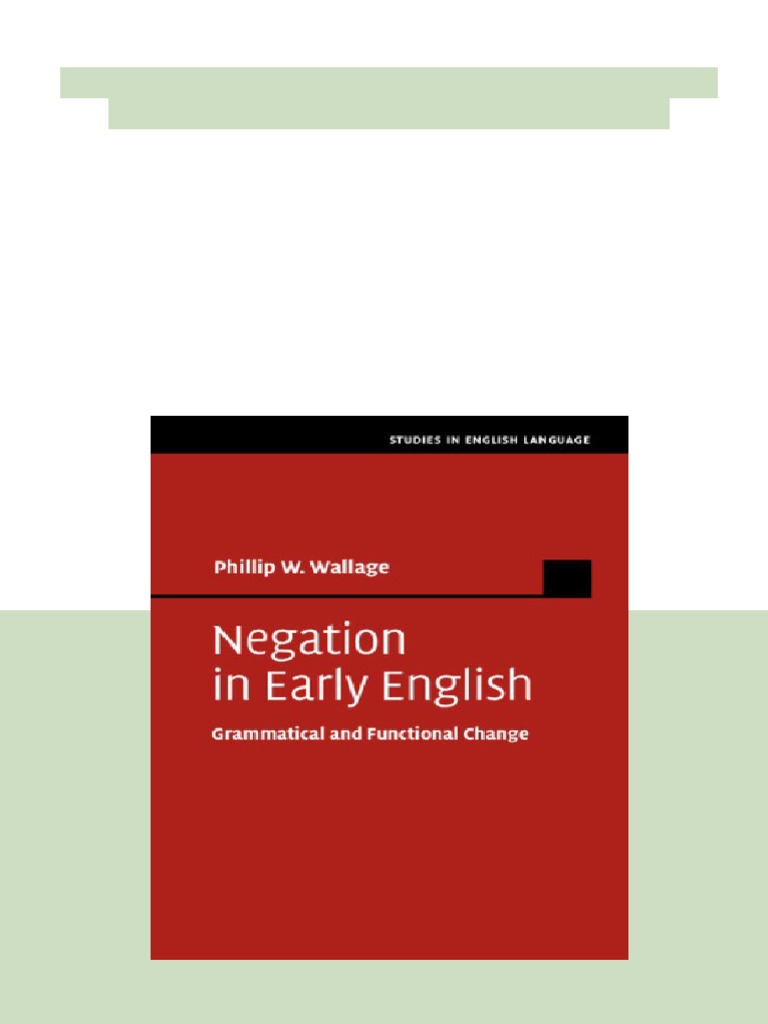 Negation in Early English Grammatical and Functional Change Phillip W ...