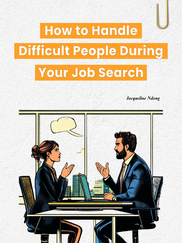 How To Handle Difficult People During Your Job Search | PDF