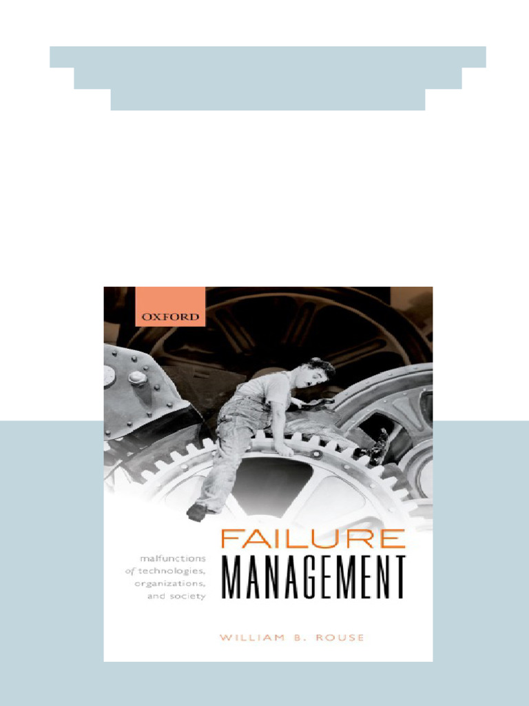 Failure Management: Malfunctions of Technologies, Organizations, and ...