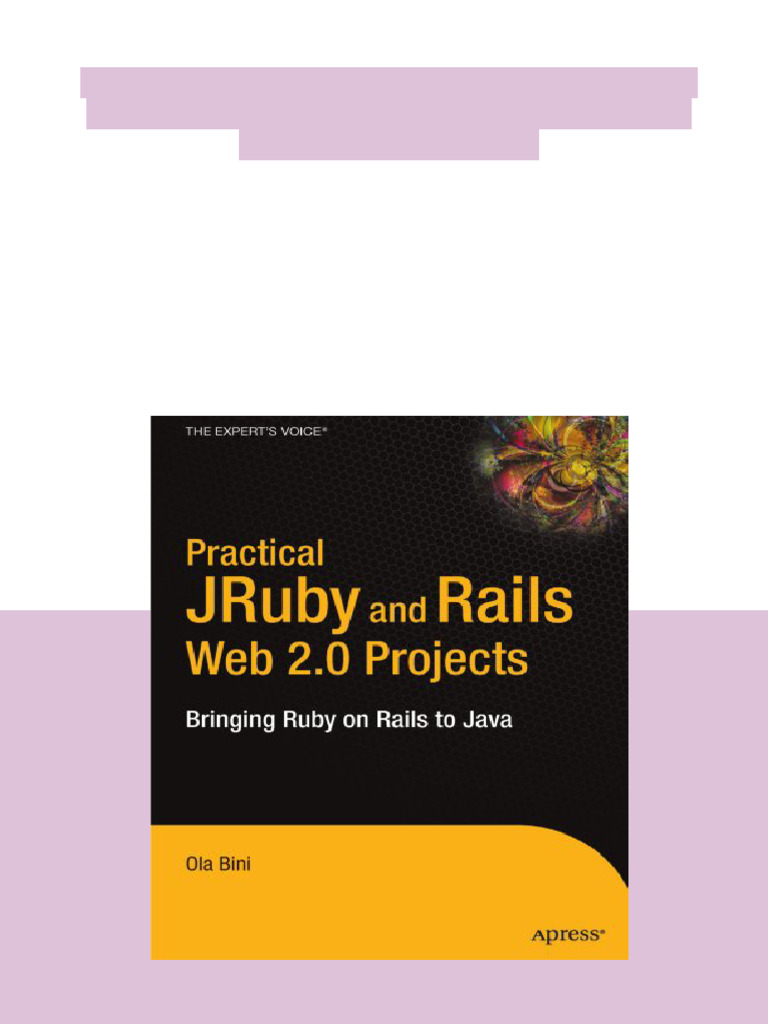 Practical Jruby On Rails Web 2 0 Projects Bringing Ruby On Rails To The Java Platform 1St ...