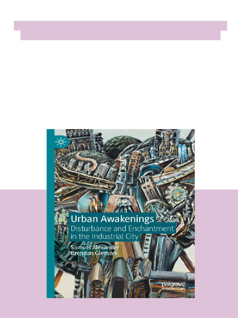 Urban Awakenings: Disturbance and Enchantment in The Industrial City ...