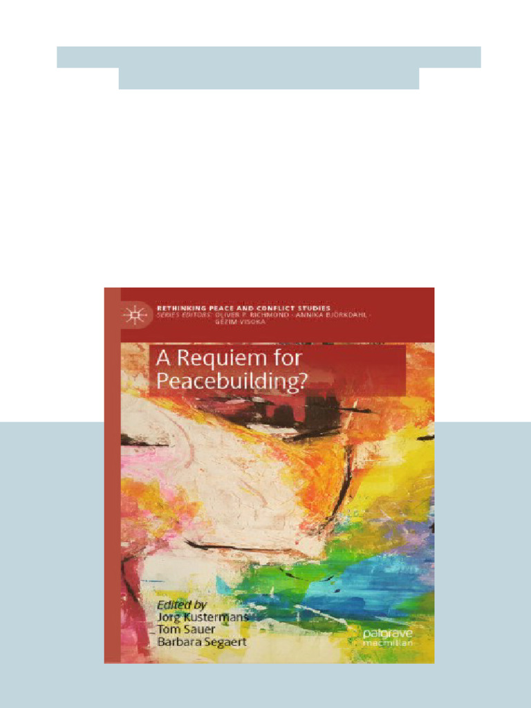 A Requiem For Peacebuilding? 1st Ed. Edition Jorg Kustermans Download ...