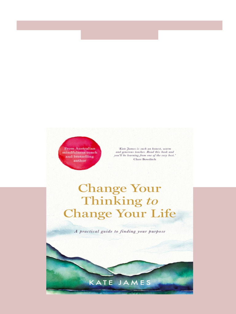 Change Your Thinking To Change Your Life Kate James 2025 Easy Download ...