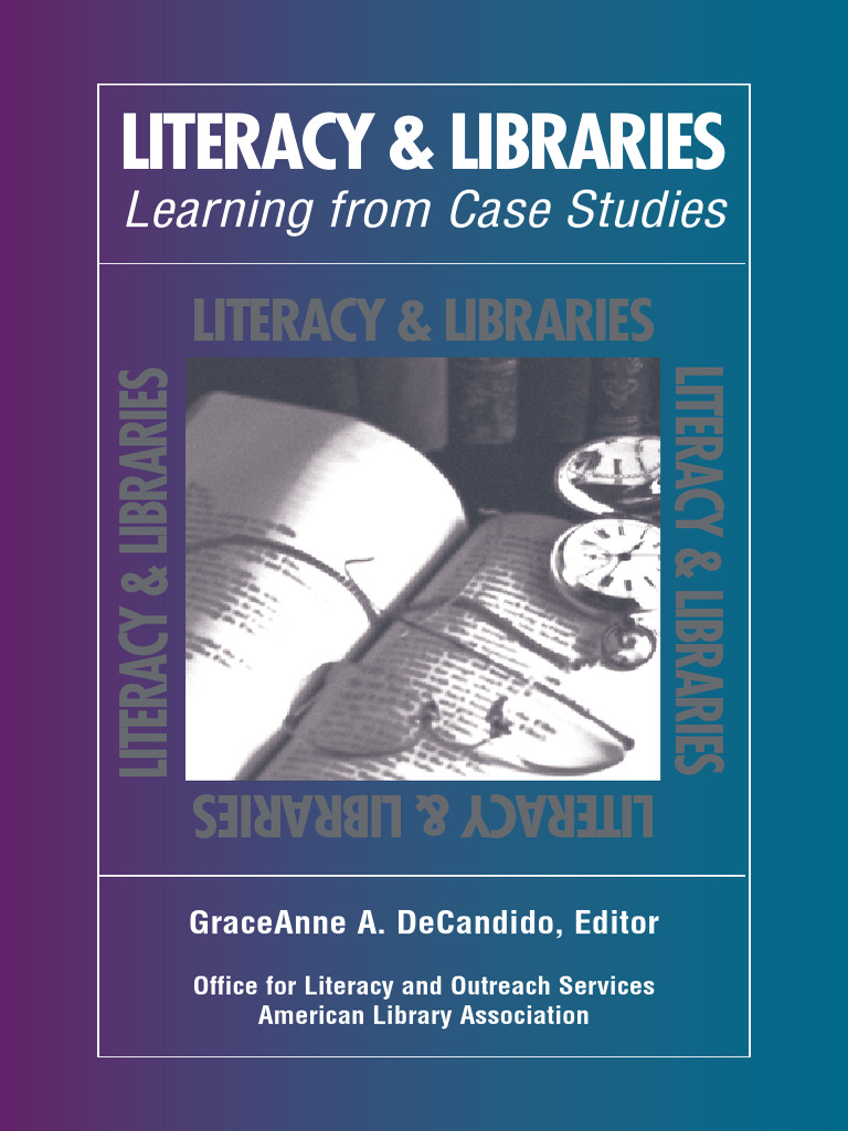 DeCandido, G. A. (Ed.) - (2001) - Literacy and Libraries - Learning From Case Studies. American ...