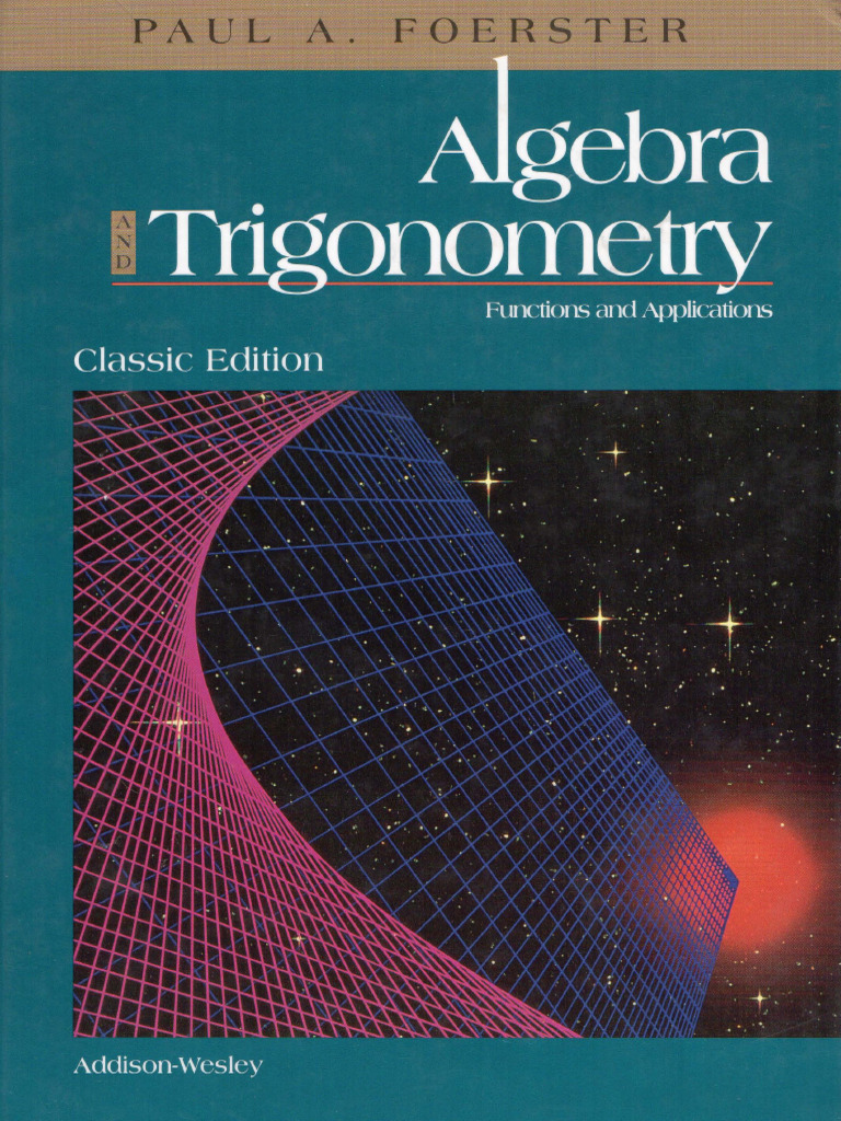 Algebra and Trigonometry Functions and Applications (Paul A. Foerster ...