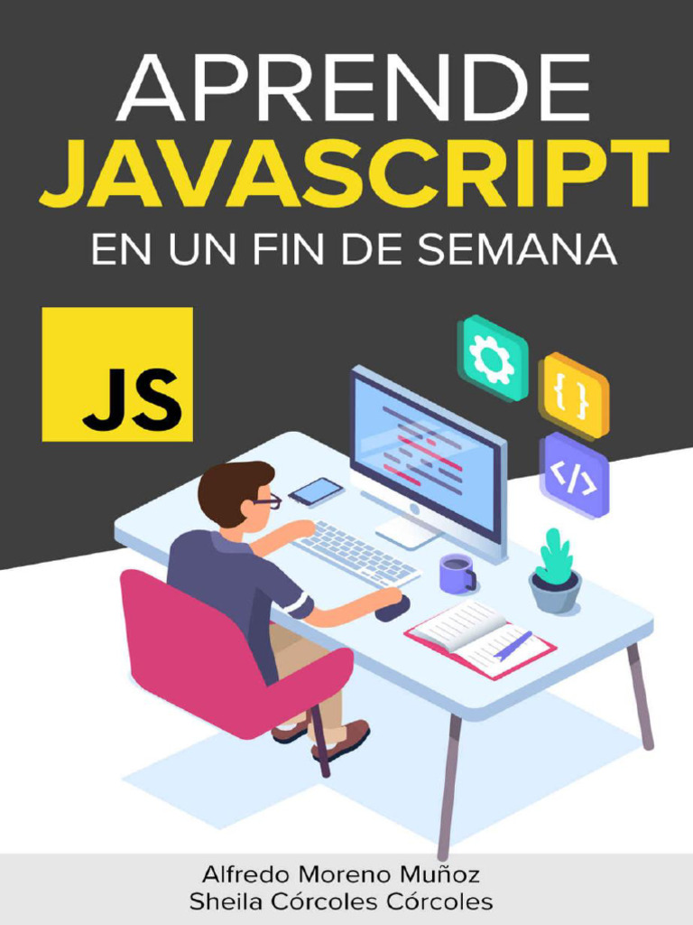 Aprende Javascript en Un Fin de Semana (2021) - Alfredo Moreno Muñoz & Sheila Córcoles Córcoles ...