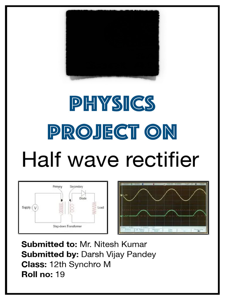 Half Wave Rectifier Project Report | PDF