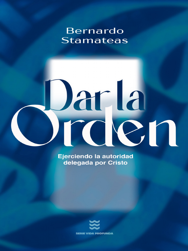 Dar La Orden-Bernardo Stamateas | PDF | Oración | Cristo (título)