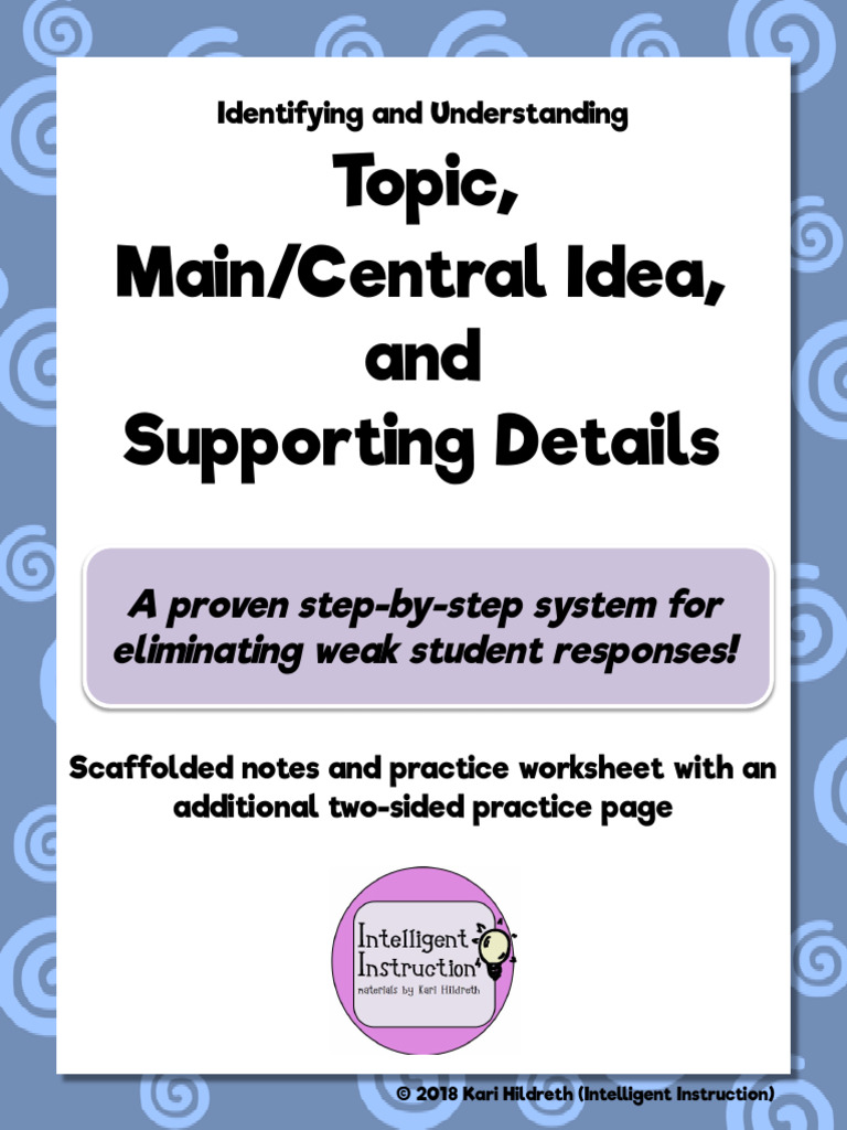 Topic Main/Central Idea and Supporting Details: A Proven Step-By-Step ...