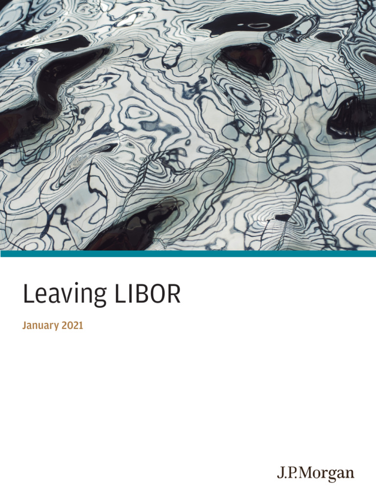 Leaving-Libor-January-2021 JP Morgan by Isha G | PDF | Libor ...