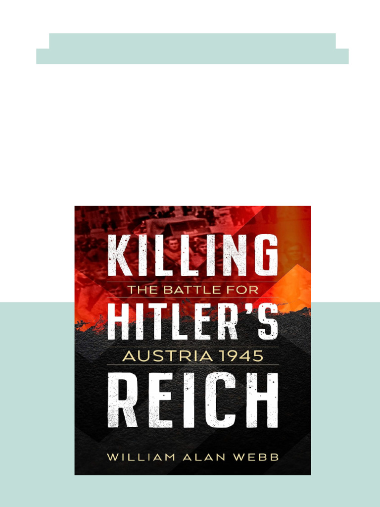 Killing Hitler s Reich The Battle for Austria 1945 First Edition ...