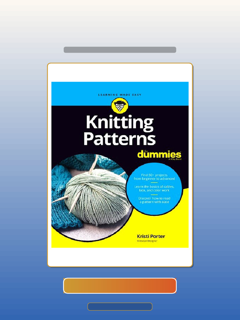 Get PDF of Knitting Patterns For Dummies 1st Edition Kristi Porter | PDF | Knitting | Multiple ...