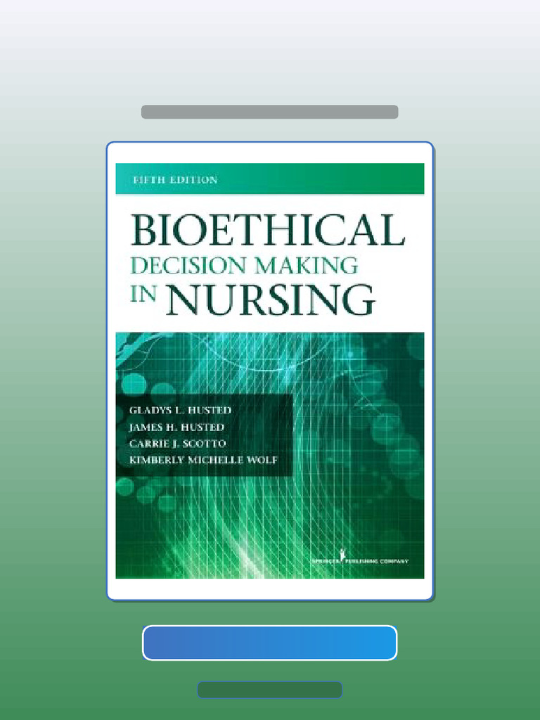 Bioethical Decision Making in Nursing Fifth Edition Get It Now | PDF ...