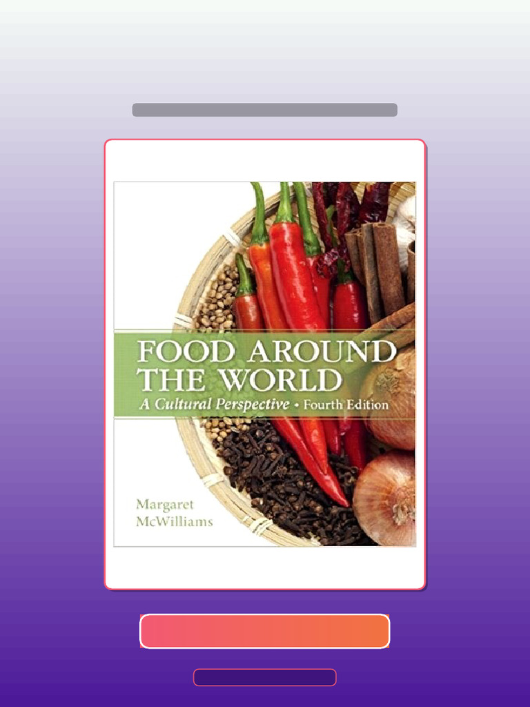 Food Around The World A Cultural Perspective 4th Edition Get It Now ...